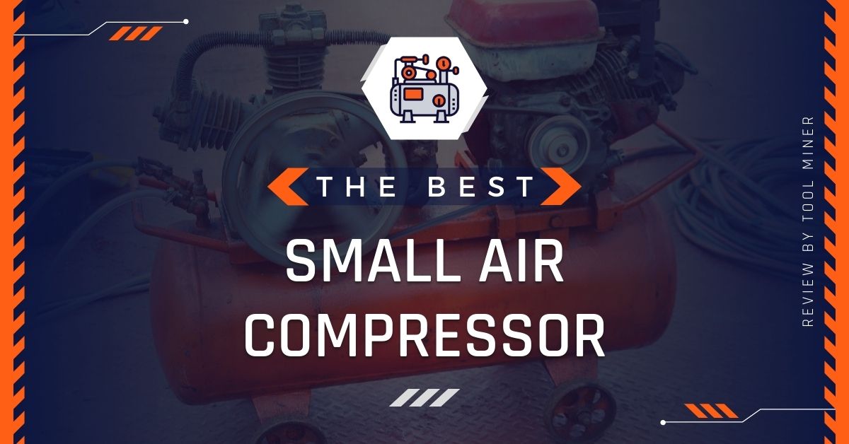 What Is The Best Small Air Compressor 2025 [Buying Guide]